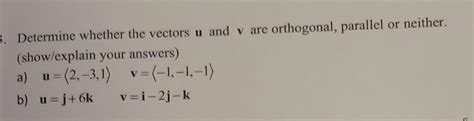 Solved Determine Whether The Vectors U And V Are Orthogonal Chegg