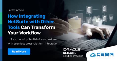 How Integrating NetSuite with Other Tools Can Transform Your Business’ Workflow