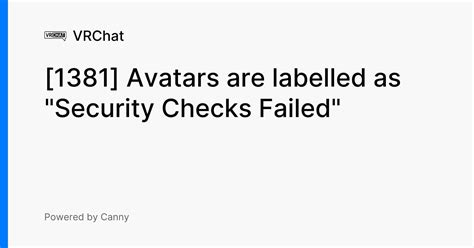 [1381] Avatars are labelled as "Security Checks Failed" | Voters | VRChat