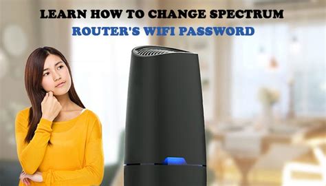 Learn How To Change Spectrum Routers WiFi Password Dreams Wire