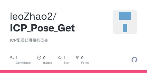 Github Leozhao2icpposeget Icp配准获得相机位姿