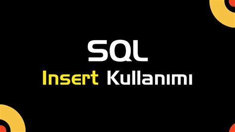 Sql Insert Into Kullanımı