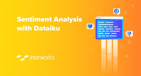 Sentiment Analysis With Dataiku Interworks