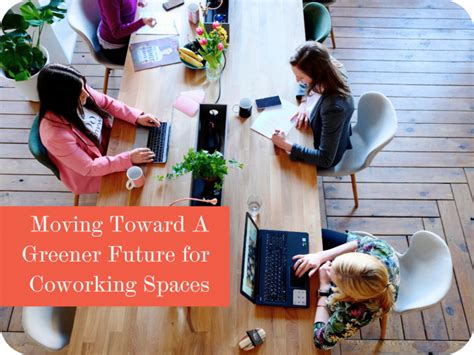 Environmental Impact Of Coworking Spaces Nomadworks