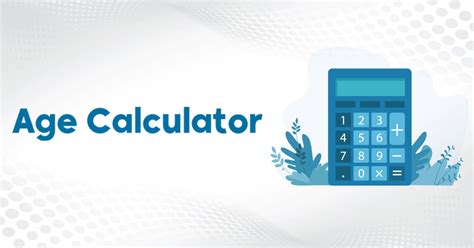 Age Calculator Find Your Age From Date Of Birth Online