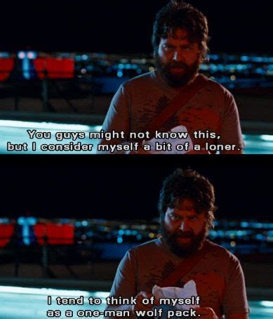 Hangover Hangover Movie Quotes One Man Wolf Pack Movie Quotes