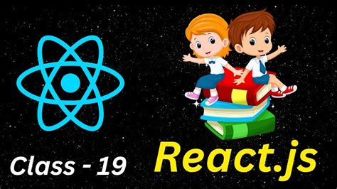 React Js Class 19 Youtube