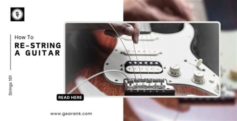 How To Re String A Guitar In No Time