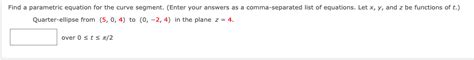 solved find a parametric equation for the curve segment