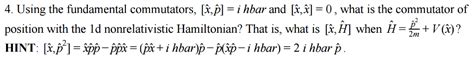 Solved Using The Fundamental Commutators [x P] I Hbar
