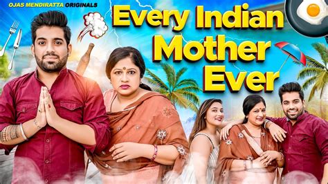 Every Indian Mom Indian Moms Be Like Ojas Mendiratta YouTube
