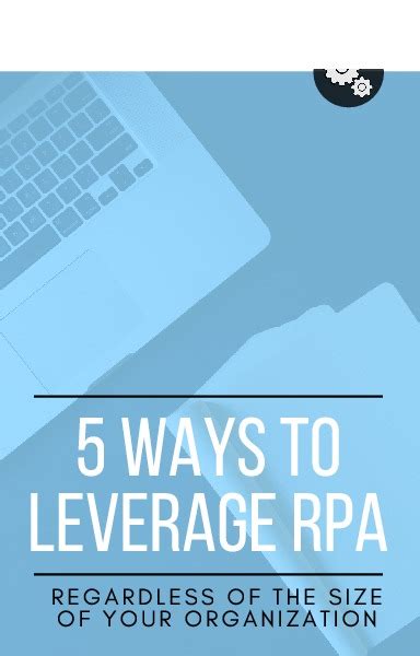 Ways To Leverage RPA Regardless Of The Size Of Your Organization