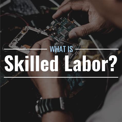 What Is Skilled Labor Definition Examples And Controversy Thestreet