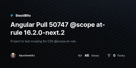 Angular Pull 50747 Scope At Rule 1620 Next2 Stackblitz