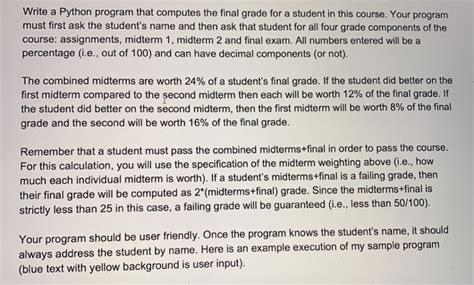 Solved Write A Python Program That Computes The Final Grade