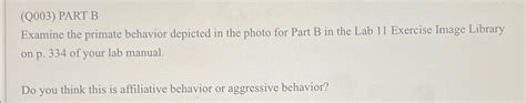 Q003 ﻿part Bexamine The Primate Behavior Depicted