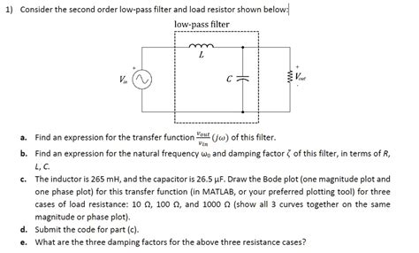 Solved 1 Consider The Second Order Low Pass Filter And Load Resistor Shown Below Low Pass