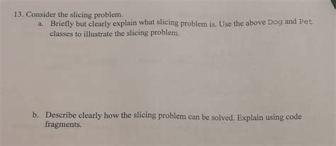 Solved 13 Consider The Slicing Problem Briefly But Clearly