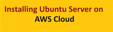 in my last story we learned how to install ubuntu server on aws cloud