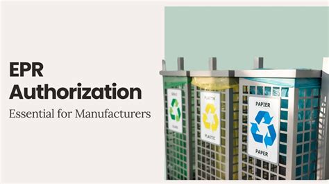 Epr Authorization Essential For Manufacturers Epr Authorization Essential For Manufacturers