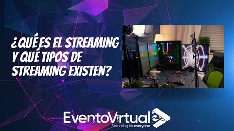 ¿qué Es El Streaming Y Que Tipos De Streaming Existen Youtube