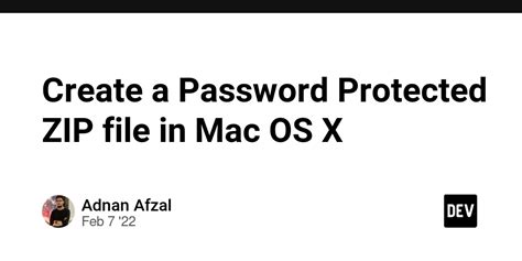 Create A Password Protected Zip File In Mac Os X Dev Community