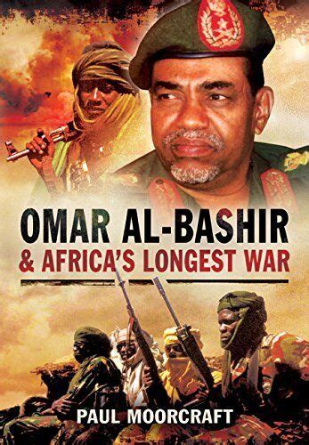 Omar Al Bashir And Africas Longest War By Paul Moorcraft Hardcover