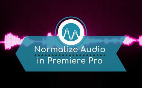How To Normalize Audio In Premiere Pro