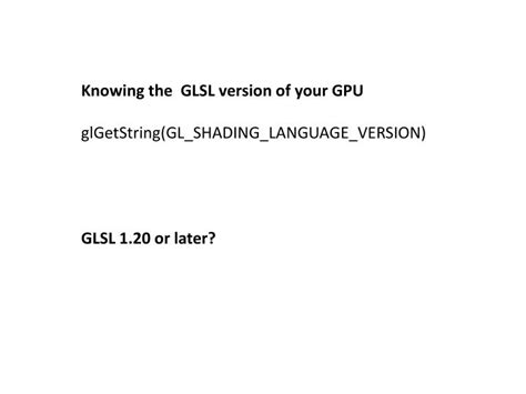 ppt knowing the glsl version of your gpu glgetstring gl shading