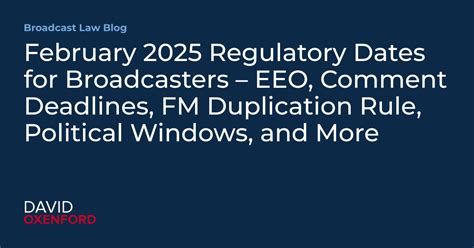 February 2025 Regulatory Dates For Broadcasters Eeo Comment