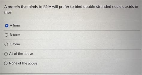 Solved A Protein That Binds To Rna Will Prefer To Bind