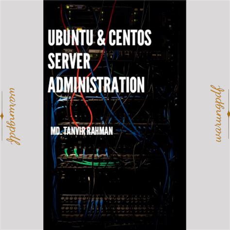 Ubuntu And Centos Linux Server Administration Md Tanvir Rahman