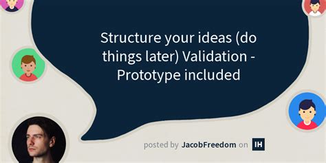 Structure Your Ideas Do Things Later Validation Prototype Included Indie Hackers