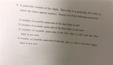 Solved 4 A Passcode Consists Of Five Digits Since This Is