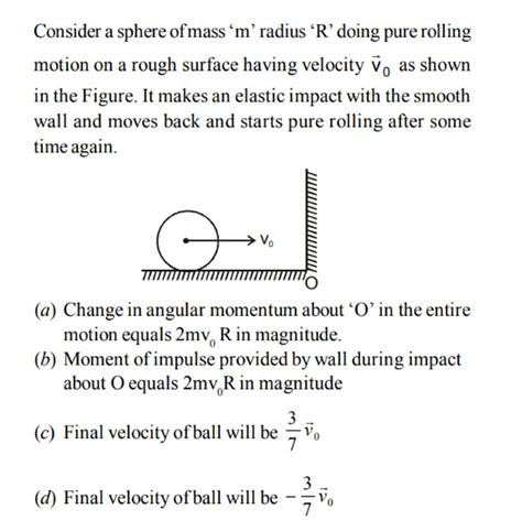 Consider A Sphere Of Mass M Radius R Doing Pure Rolling Motion On