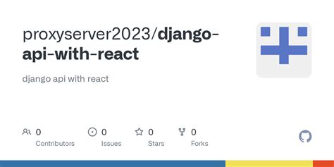 Github Proxyserver2023django Api With React Django Api With React