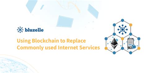 Using Blockchain To Replace Commonly Used Internet Services Hackernoon
