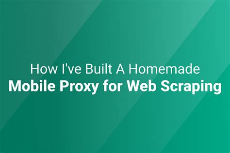 How Ive Built My Own Mobile Web Scraping Proxy By Anthony Heath