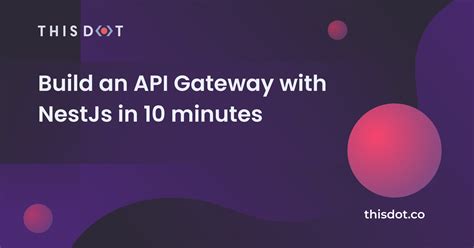 Build An Api Gateway With Nestjs In 10 Minutes This Dot Labs