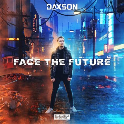 Daxson Face The Future Trance Cz Hudební Portál Zaměřený Na Trance A Elektronickou Hudbu