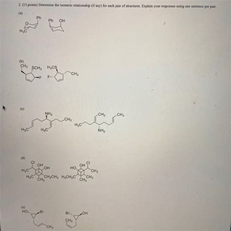 Solved 2 15 Points Determine The Isomeric Relationship