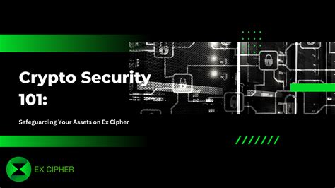 Crypto Security 101 Safeguarding Your Assets On Ex Cipher By Ex Cipher Jul 2023 Medium