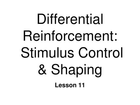 PPT Differential Reinforcement Stimulus Control Shaping PowerPoint Presentation ID 3817278