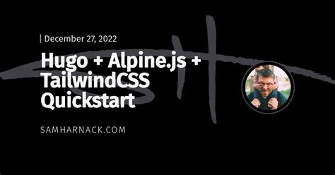 Hugo Alpinejs Tailwindcss Quickstart