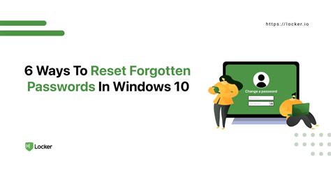 Ways To Reset Forgotten Passwords In Windows