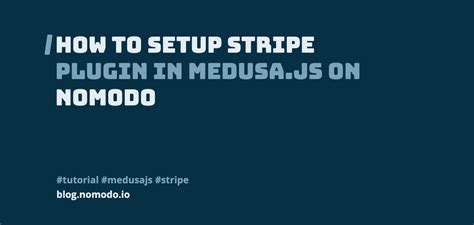 stripe medusa js step by step integration guide