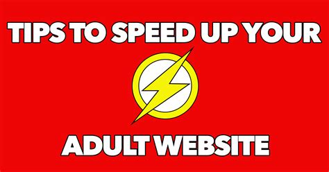 8 Proven Tips To Turbocharge Your Adult Websites Speed And Seo