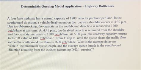 Solved Need Help Deterministic Queuing Model Application Highway