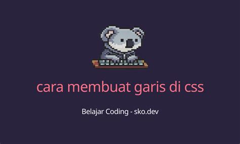 Cara Membuat Garis Di Css