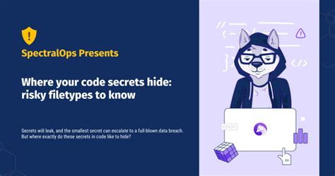 Where Your Code Secrets Hide Risky Filetypes To Know Spectral